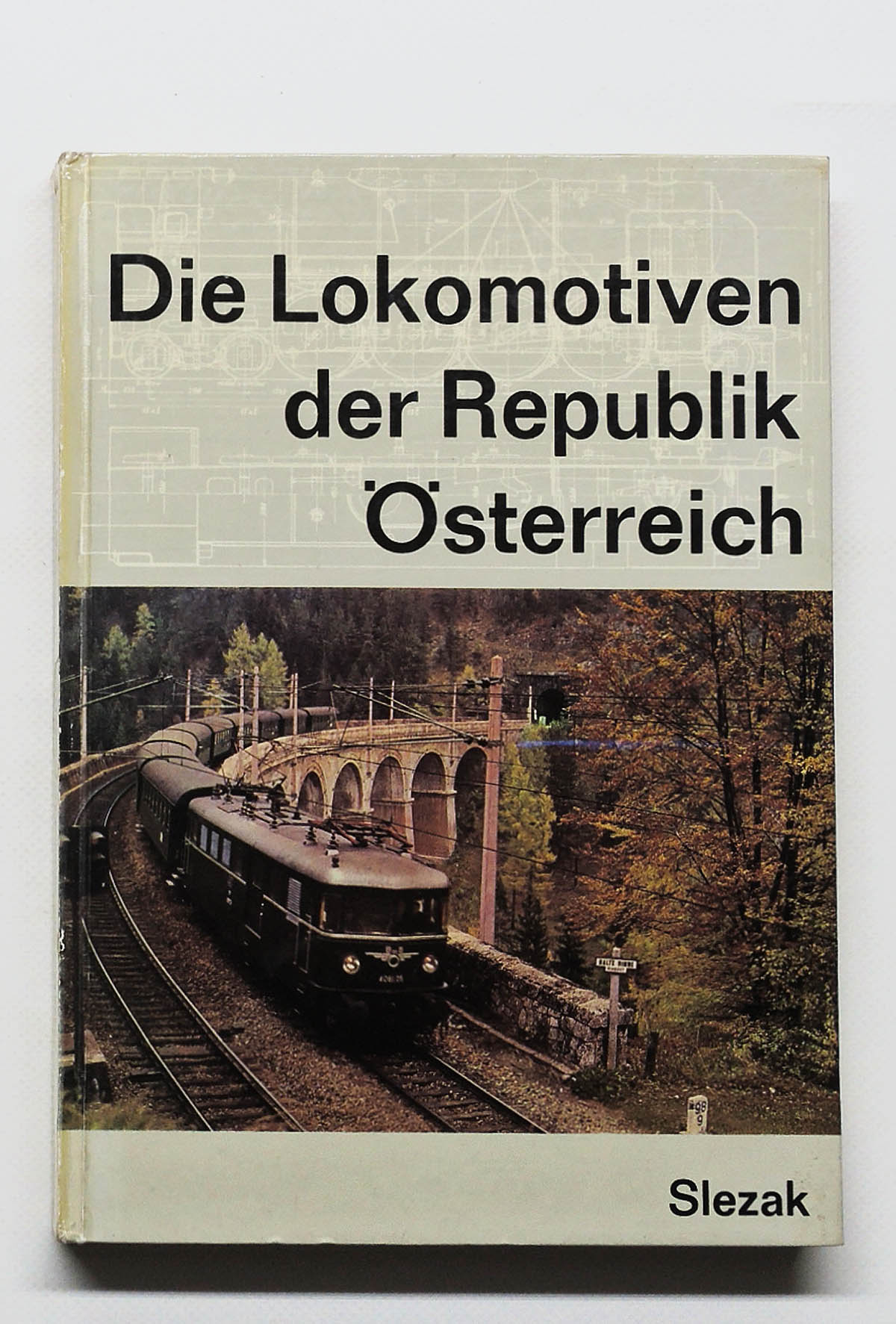 Die Lokomotiven der Republik Österreich - Slezak, Wien 1970 | eBay